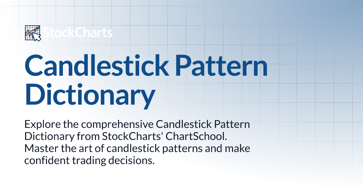 Candlestick Pattern Dictionary | ChartSchool | StockCharts.com