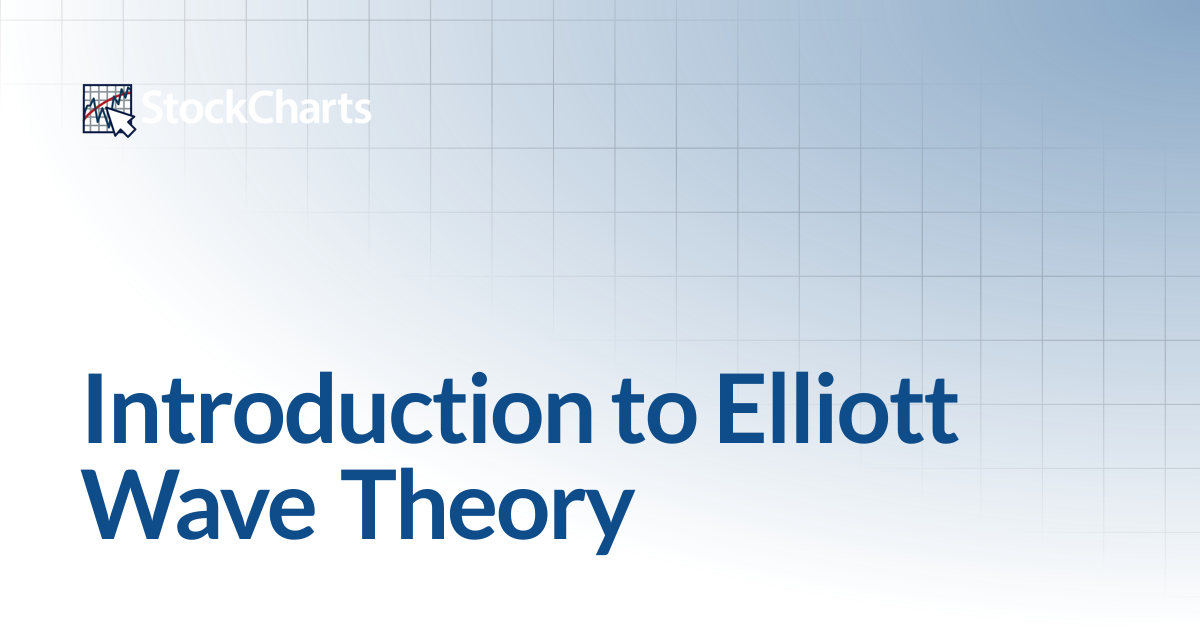 Introduction to Elliott Wave Theory | ChartSchool | StockCharts.com