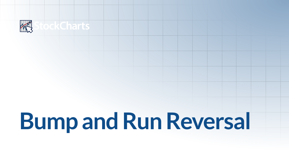 Bump and Run Reversal | ChartSchool | StockCharts.com